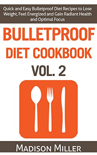 Bulletproof Diet Cookbook Vol. 2 - The Cookbook Publisher